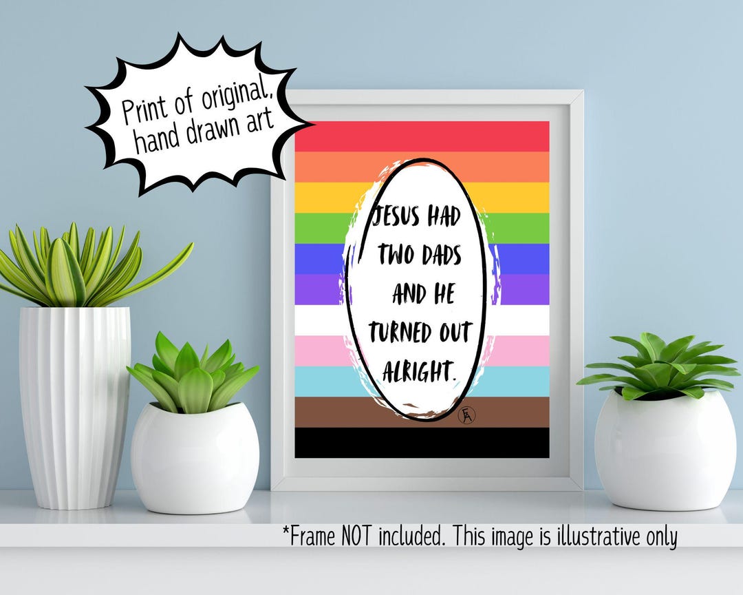 Jesus Had Two Dads and He Turned Out Alright- LGBTQ+ Pride Wall Art ...