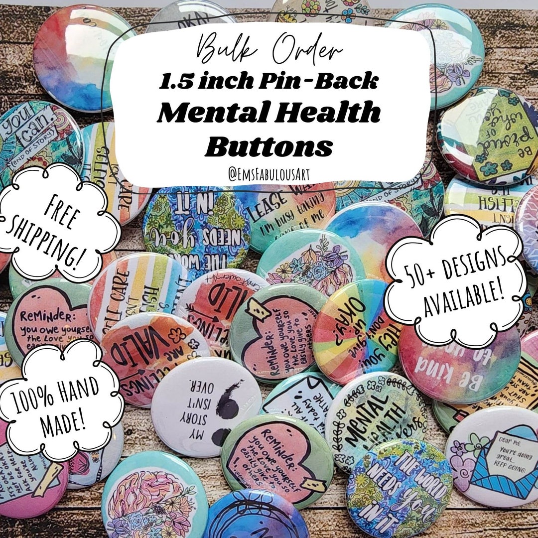 Bulk Order Mental Health Buttons 1.5 in Pin Back Button Therapy Office ...