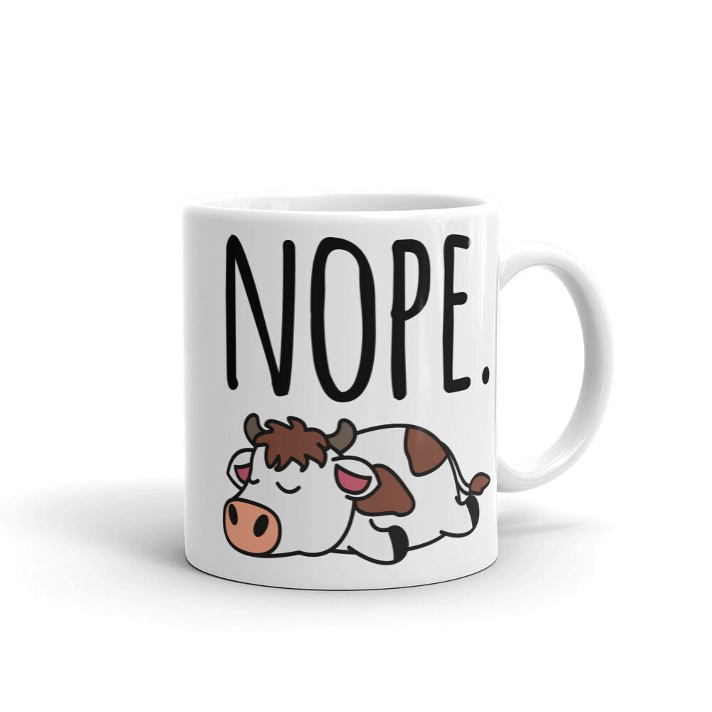 Nope. Cow Mug Cow Mug Cow Lover Cow Gift Cute Cow Coffee - Etsy