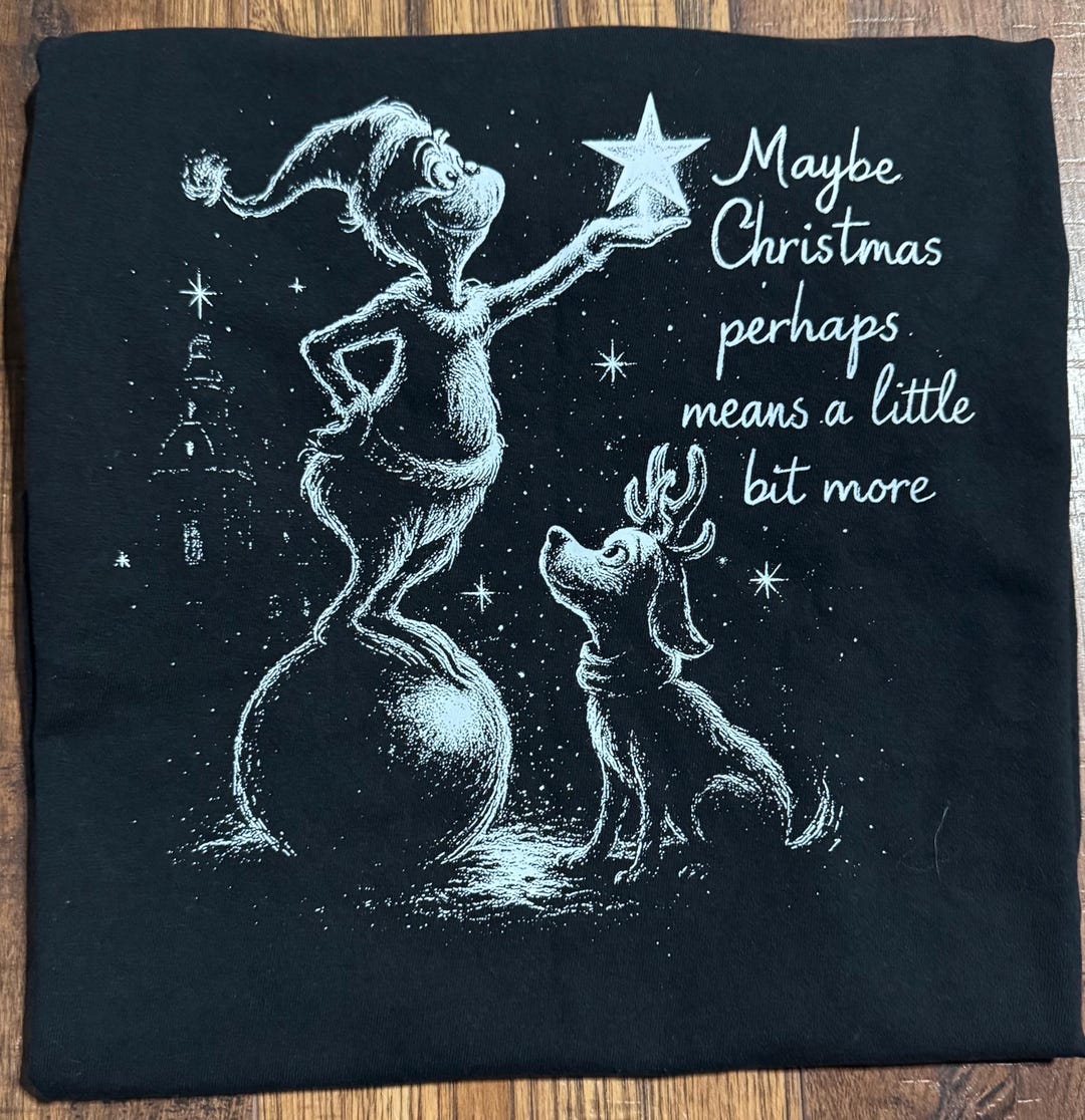 Maybe Christmas Perhaps Means a Little Bit More on Comfort Colors T ...