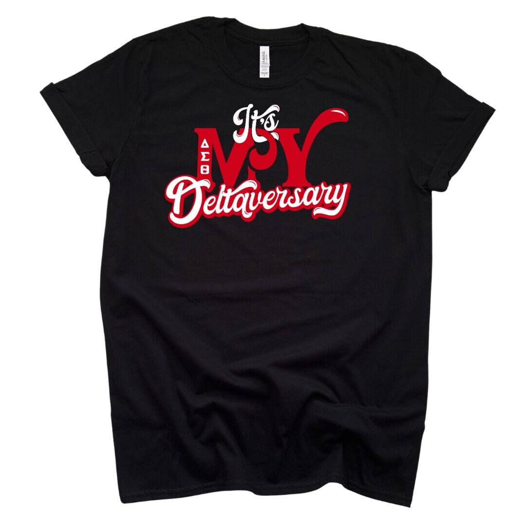 It's My Deltaversary, Delta Sigma Theta Sorority, DST 1913, Greek T ...