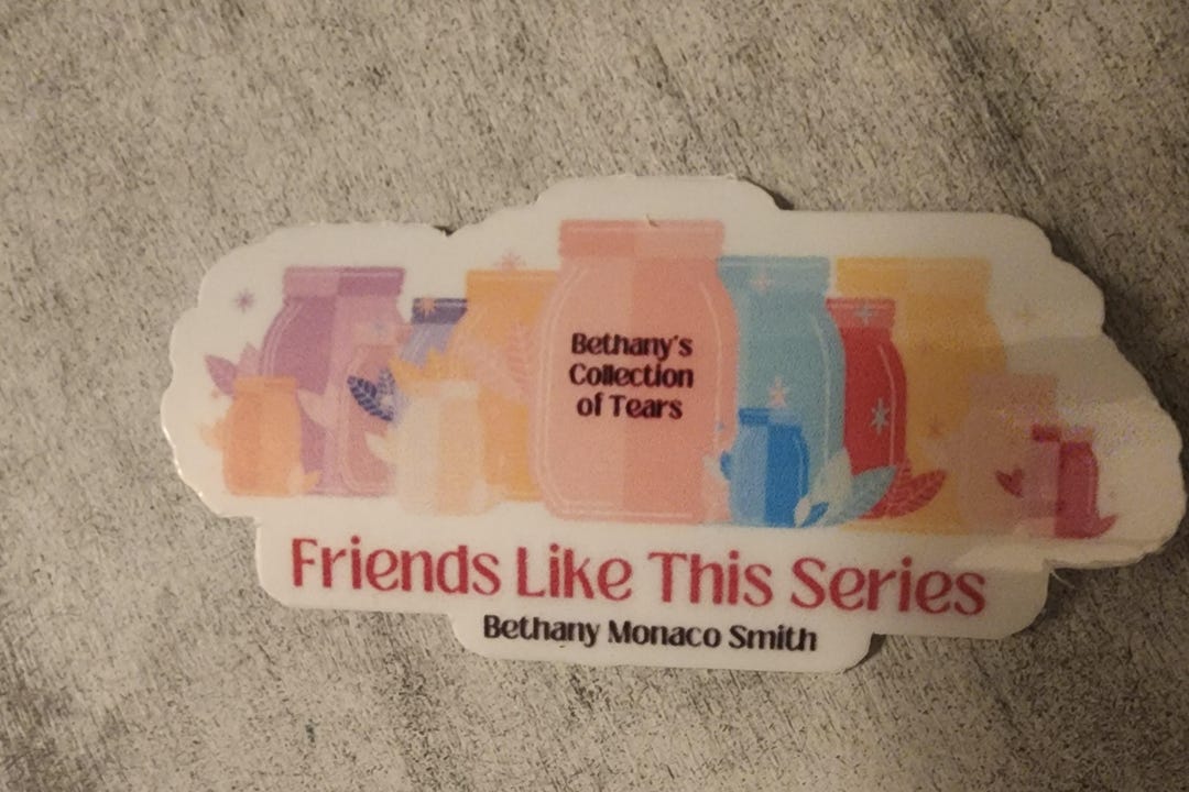 Bethany's Collection of Tears - Series Complete Sticker. FRIENDS LIKE ...