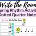 Spring Rhythm Write the Room for Dotted Quarter + Single Eighth Notes ...