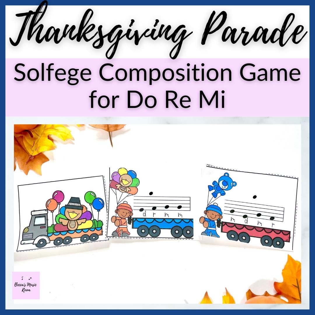 Do Re Mi Thanksgiving Parade Composition Game for Elementary Music ...