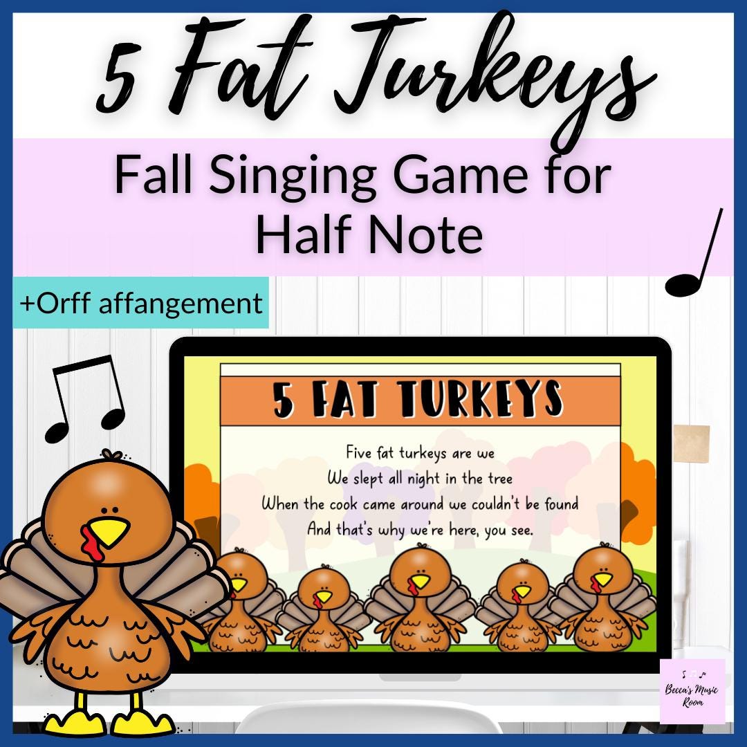 5 Fat Turkeys Thanksgiving Singing Game, Orff, Printables for Half Note ...
