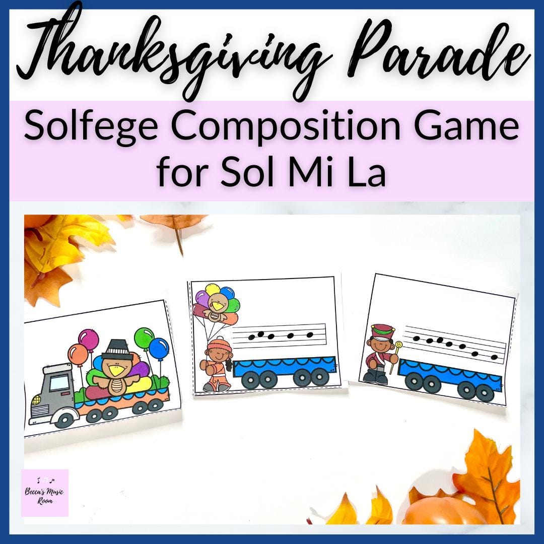 Sol Mi La Thanksgiving Parade Composition Game for Elementary Music ...