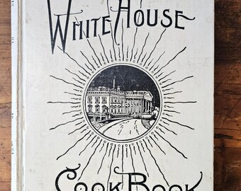 Antique 1902 Authentic White House Cookbook Saalfield Publishing Co ...