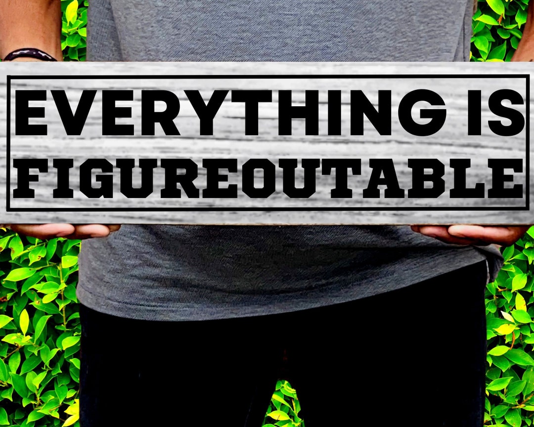 Everything is Figureoutable Sign Math Teacher Sign Gift for - Etsy