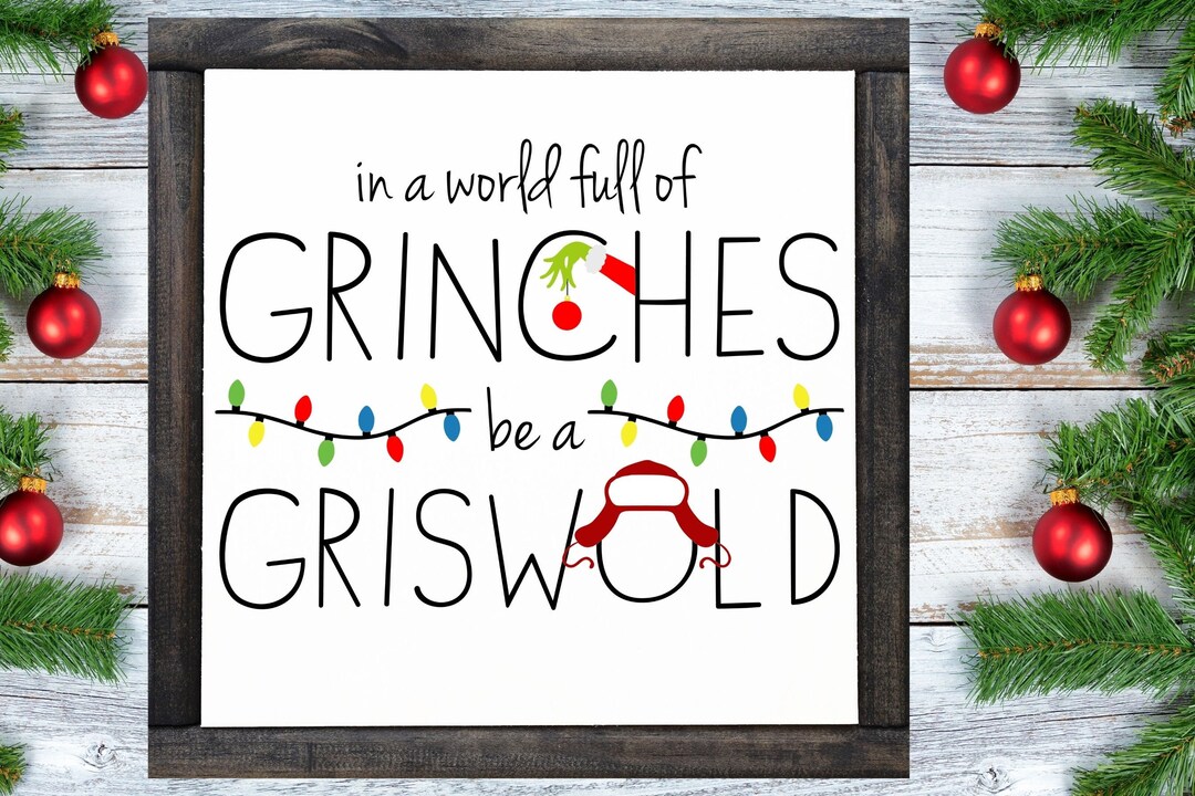 Christmas Wood Signs, in A World Full of Grinches Be A Griswold Sign ...