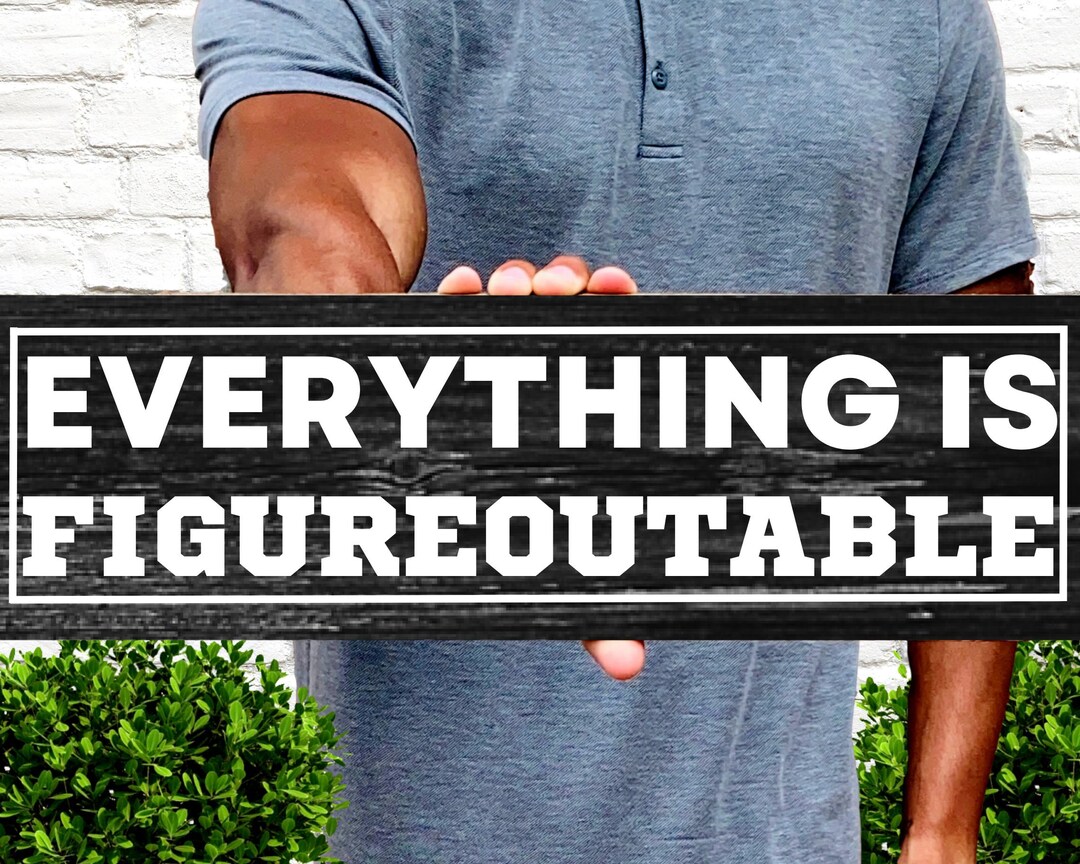 Everything is Figureoutable Sign, Math Teacher Sign, Gift for Math ...