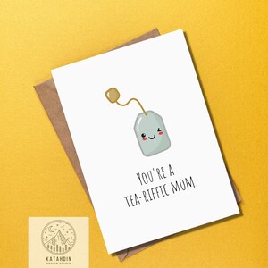 You're a Tea-riffic Mom, Mother's Day Card, Food Pun Card, Mother's Day ...