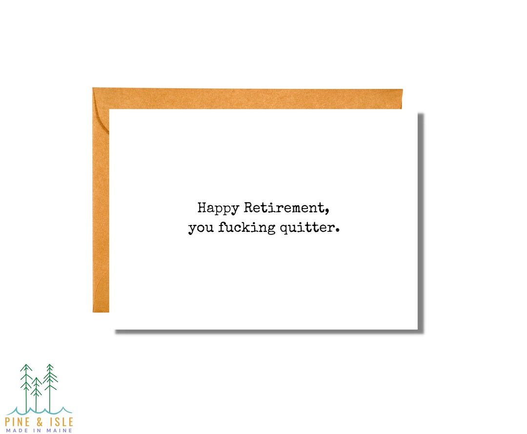 Happy Retirement You F*cking Quitter | Snarky Card | Congrats Card ...