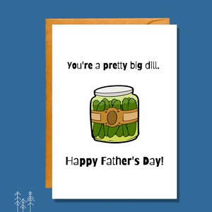 You're a Pretty Big Dill | Father's Day Card | Funny Dad Card | Pun ...