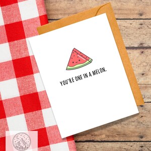 You're One in a Melon - Handmade Greeting Card - Blank Inside ...