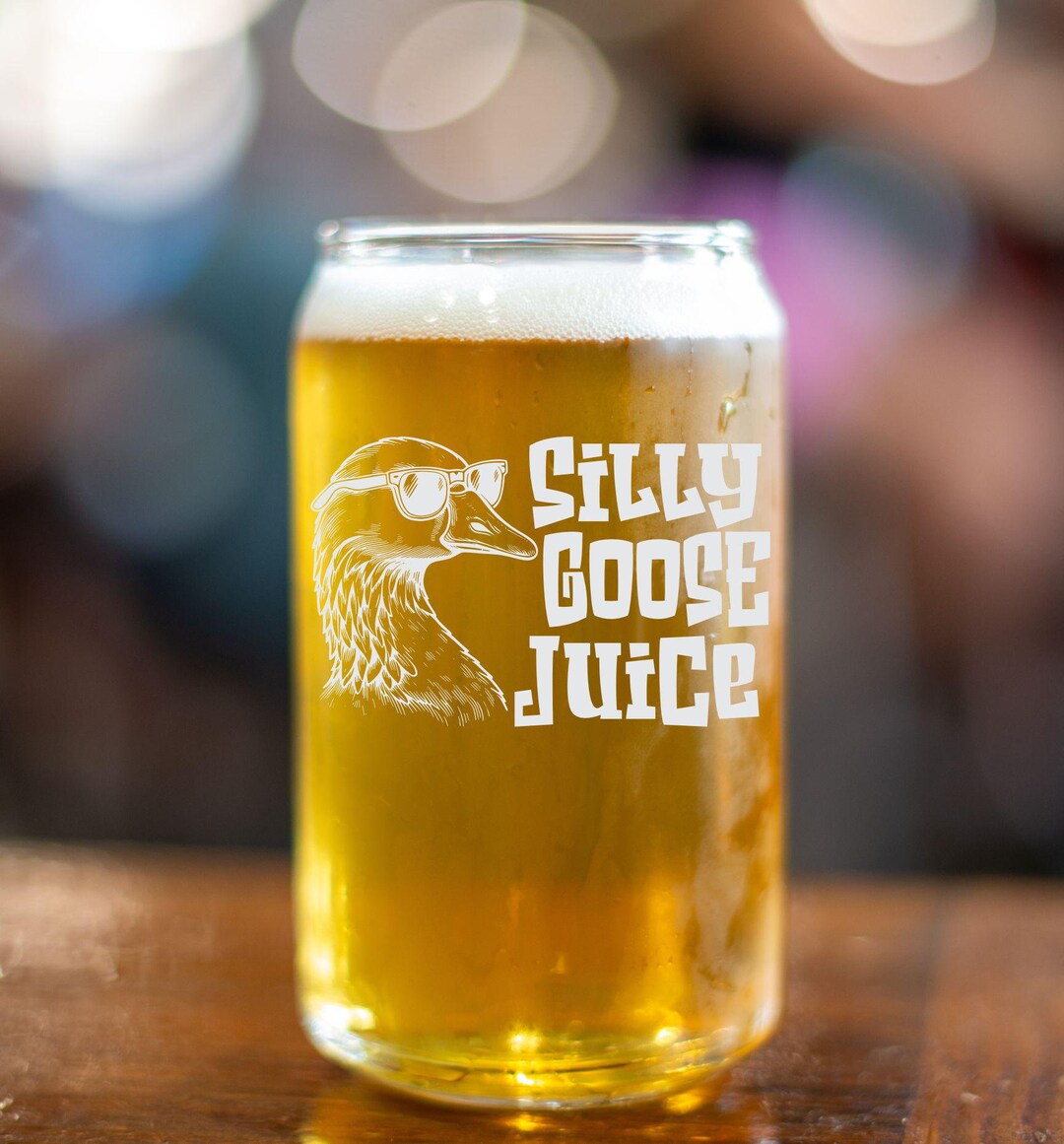 Silly Goose Juice Beer Can Glass. Funny Dad Drinking Glass Silly Goose ...