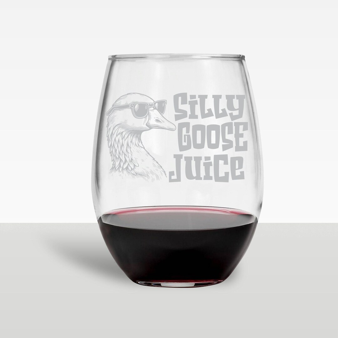 Silly Goose Juice Wine Glass Funny Mom Stemless Wine Glass Silly Goose ...