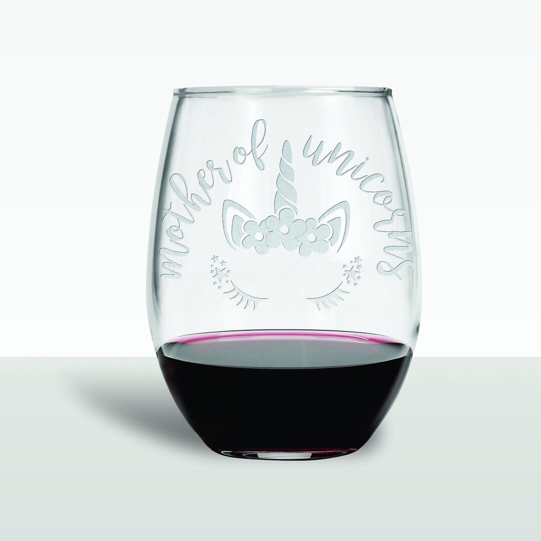 Mother of Unicorns Wine Glass. Unicorn Mama Wine Glass. I Believe in Unicorns. Unicorns Are ...