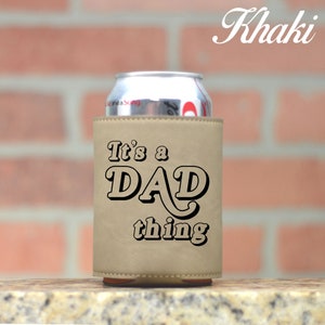 It's A Dad Thing Leather Beer Can Cooler. Dad Gift. New Dad Beer Gift ...
