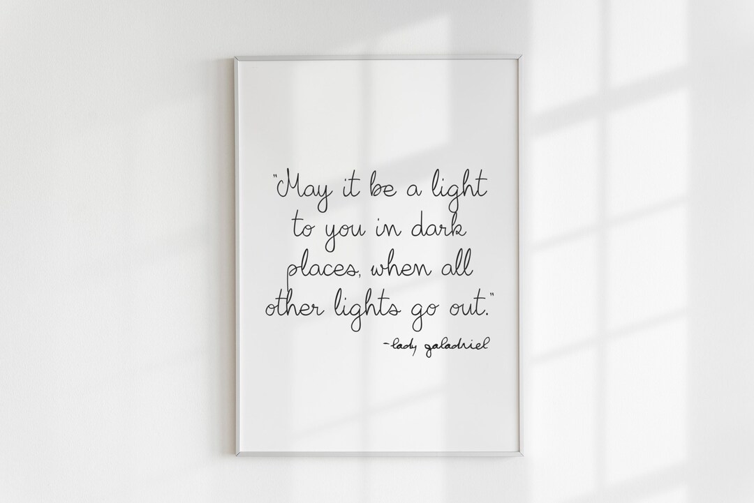 Lord of the Rings Quote Lady Galadriel Quote May It Be A - Etsy