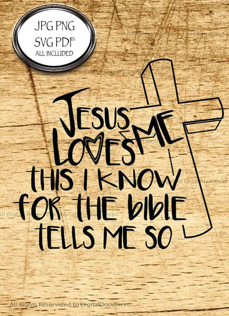 Jesus Loves Me This I Know for the Bible Tells Me So, PNG, SVG, Cutting ...