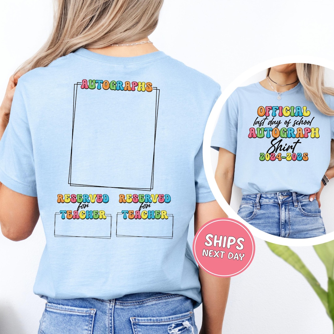 Last Day of School Autographs Shirt Autographs Teacher Shirt 2025 ...