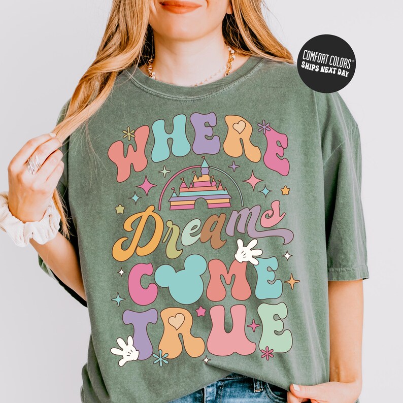Where Dreams Come True Comfort Colors Shirt Disney Mickey and Friends ...