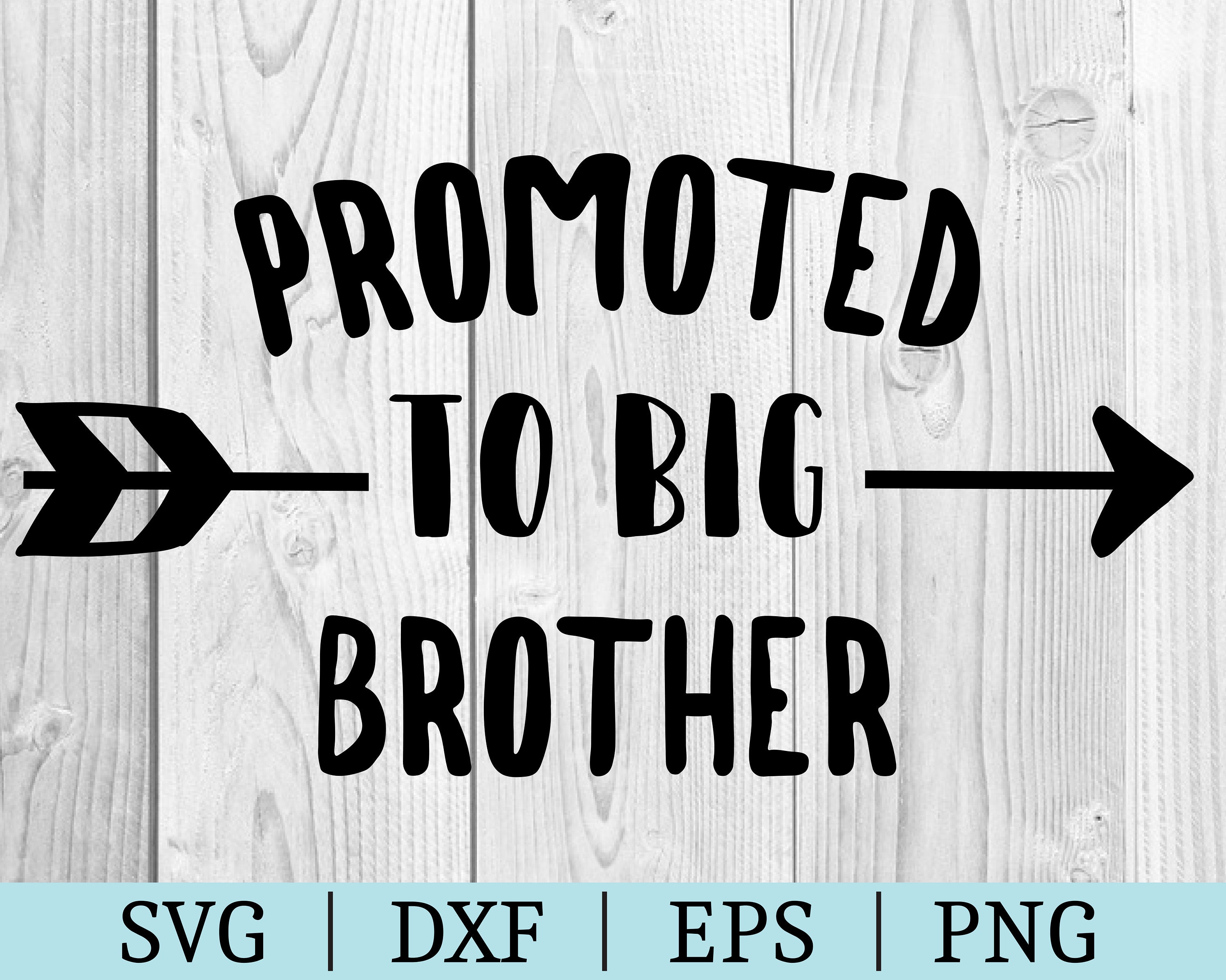 Promoted To Big Brother Svg Brother Clipart Cut File Etsy