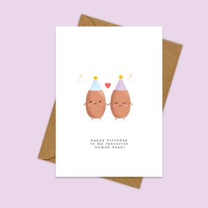 Favourite Human Bean Birthday Card. Happy Birthday to My Favourite ...