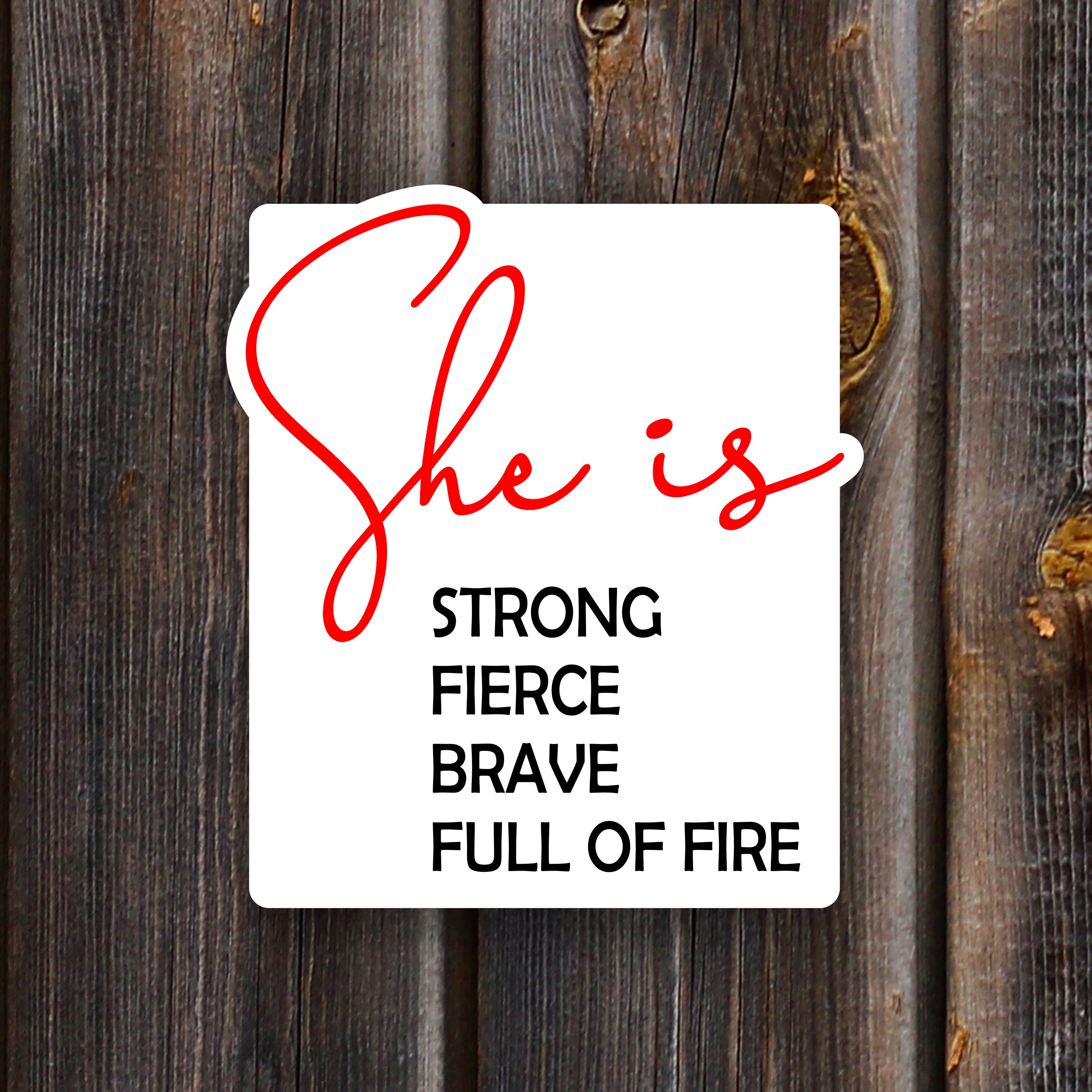 She is Strong Fierce Brave Full of Fire Sticker Stickers - Etsy