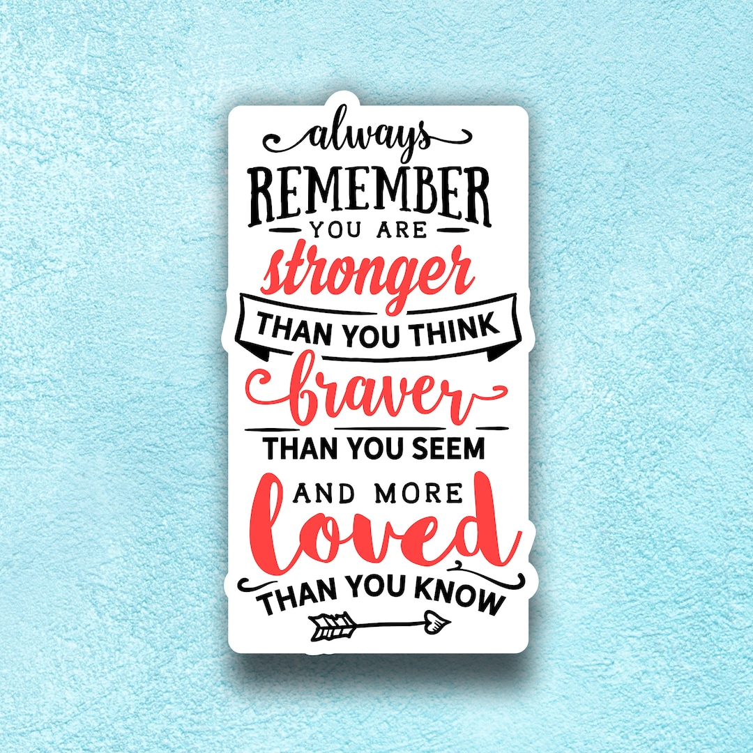 Always Remember You Are Stronger Than You Think, Stickers, Vinyl ...