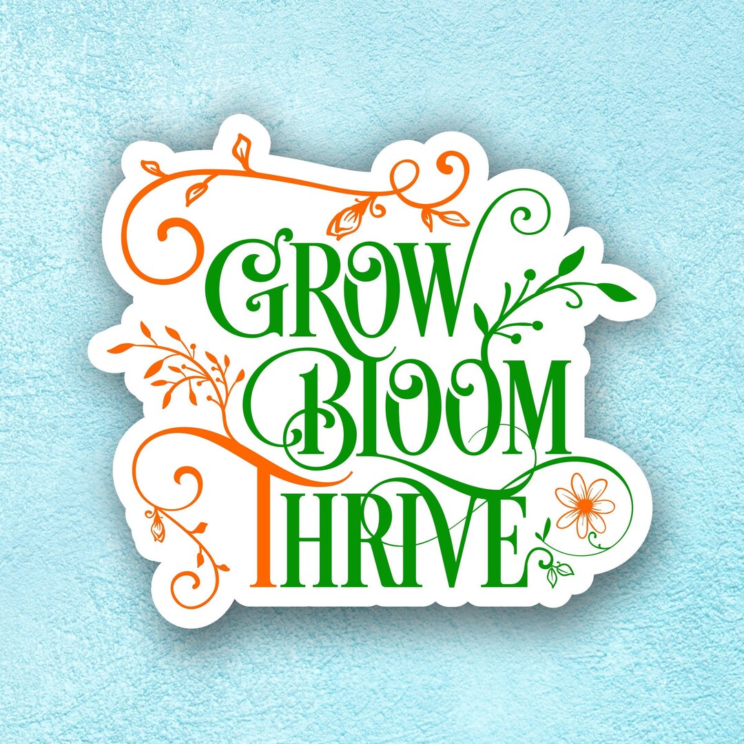 Grow Bloom Thrive, Stickers, Motivation Quote, Success, Vinyl ...