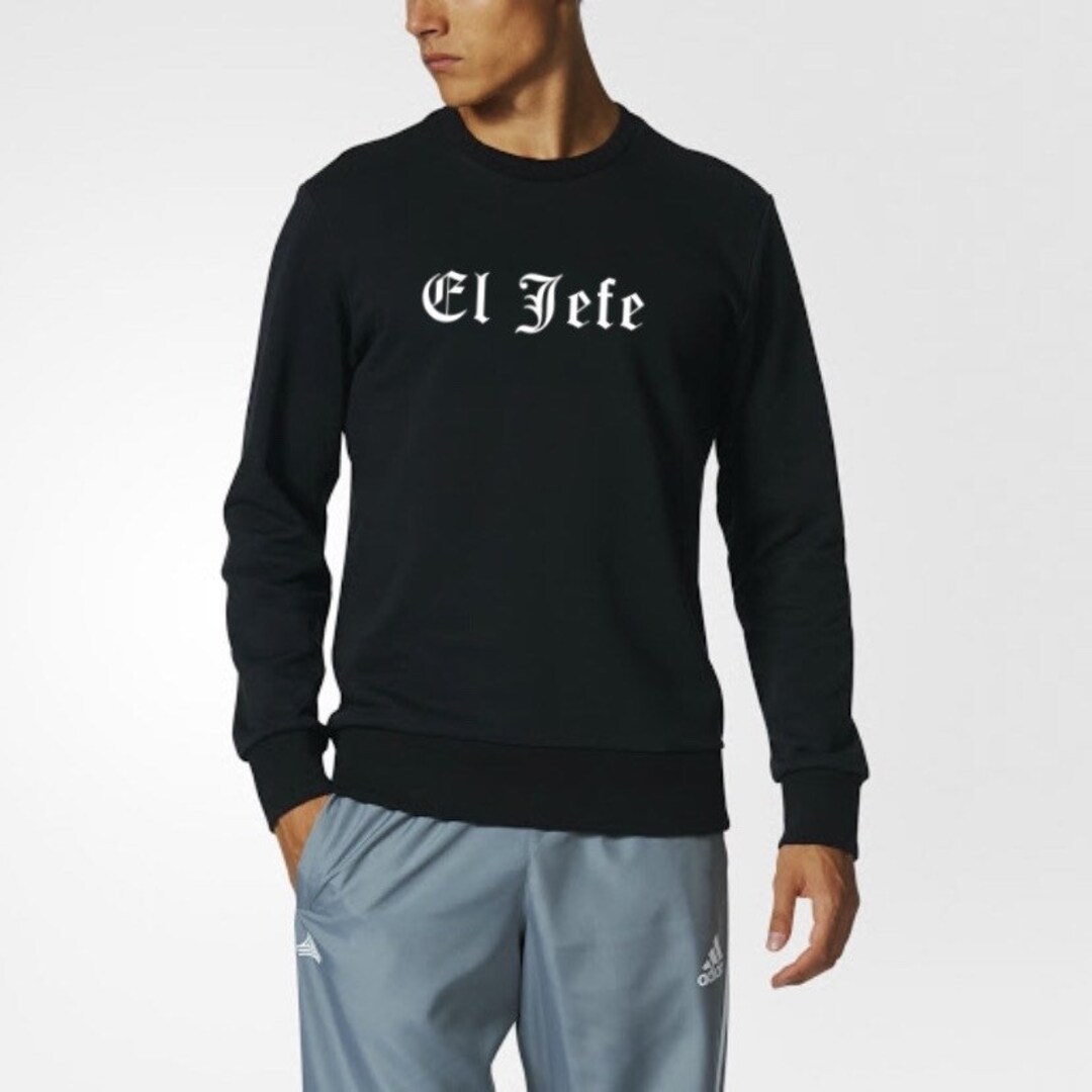El Jefe boss Man Spanish Sayings Black Crew Neck Black Sweater White ...