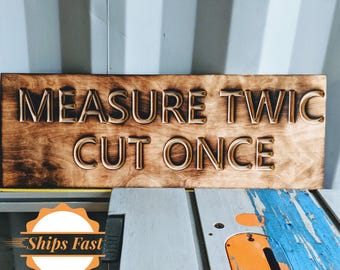 Measure Twice, Cut Once. - Etsy