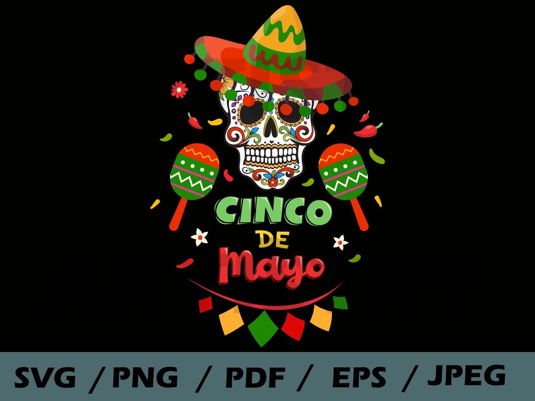 Cinco De Mayo Svg , Fiesta Svg , Viva La Mexico Svg , May 5th , Skull ...