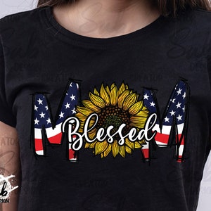 Blessed American Mom Png, Sunflower Mama Png, 4th of July Mom Png ...