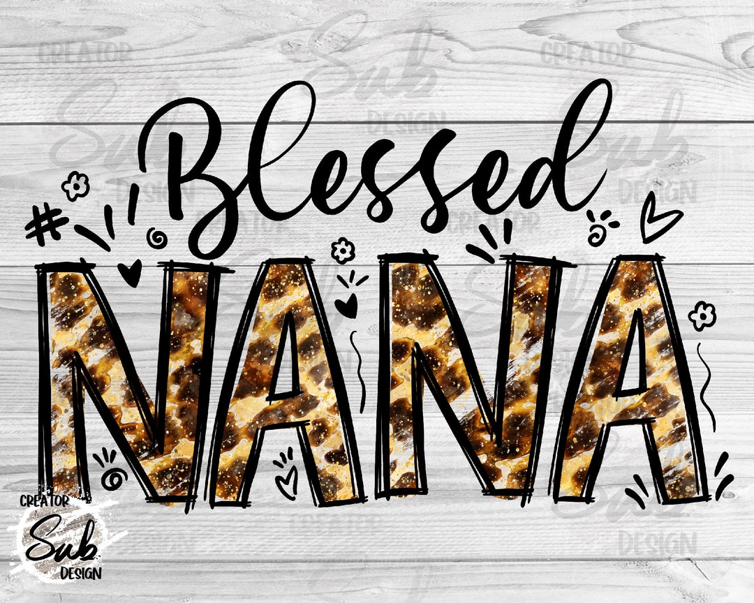 Blessed Nana PNG, Leopard Skin PNG Sublimation, Grandma PNG Print, Cheetah Print Template, - Etsy