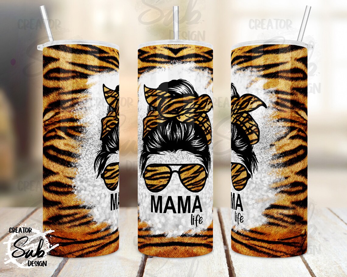 Tiger Mama Life Png Tumbler Mom Tumbler PNG Tiger Messy Bun - Etsy