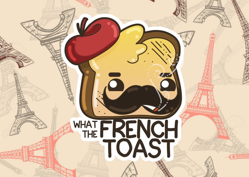 What The French Toast Vinyl Sticker Funny Kawaii Decal Matte | Etsy