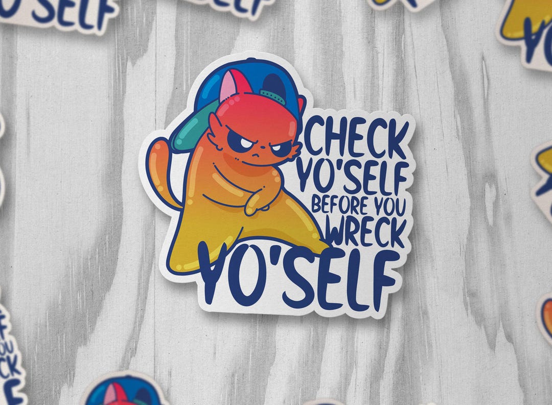 Check Yo'self Before You Wreck Yo'self - Etsy
