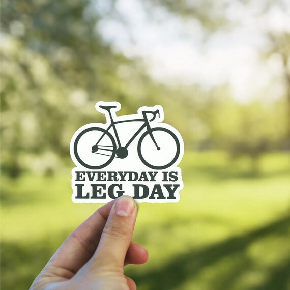 Everyday is Leg Day Sticker Gift for Cycling Fans Eco - Etsy