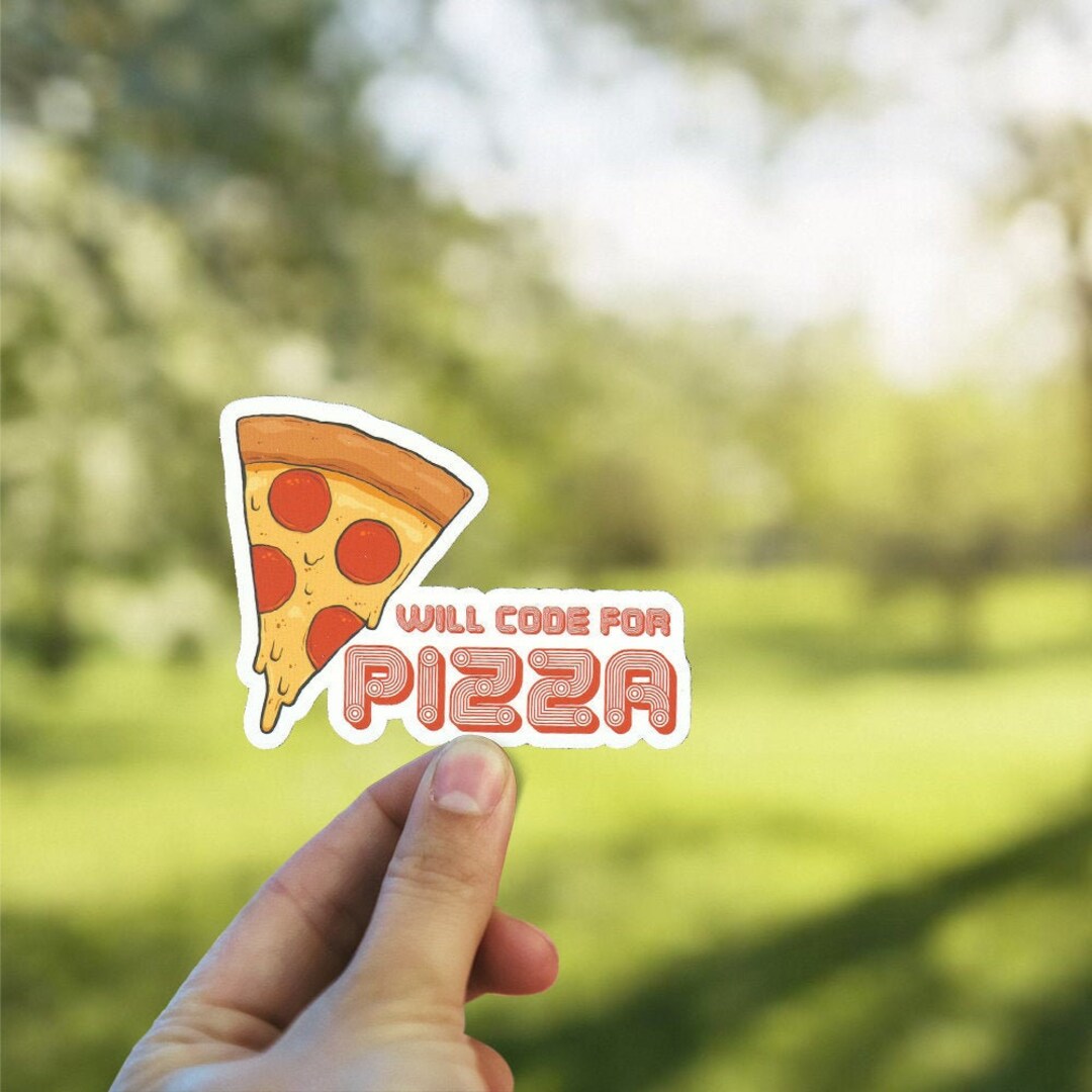 Will Code for Pizza Sticker Eco Friendly Birthday Gift Weatherproof ...