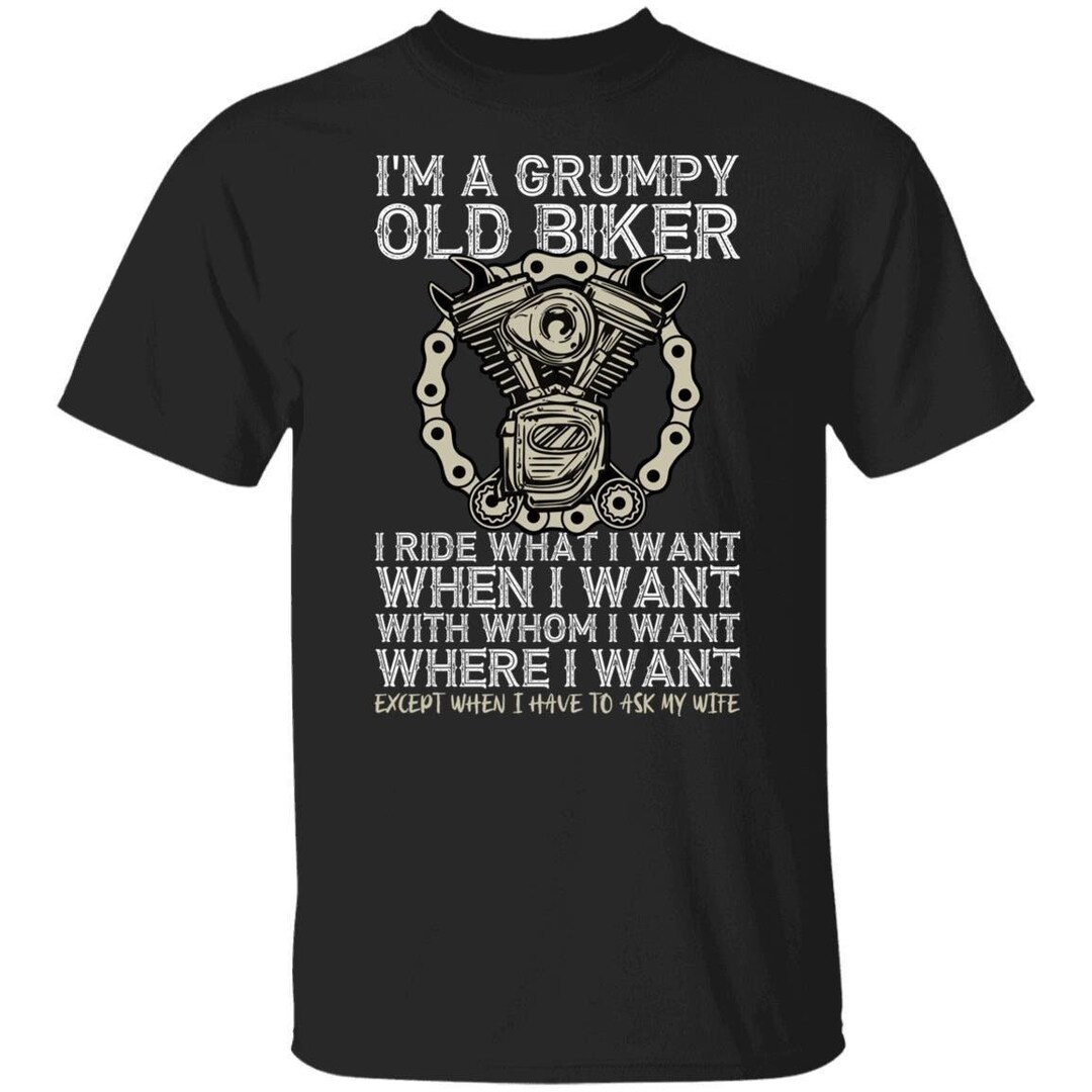 I'm a Grumpy Old Biker T Shirt [front Print] - Gift for Biker Husband ...