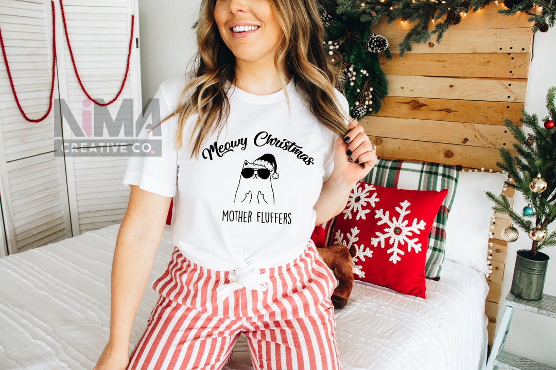 Meowy Christmas Mother Fluffers, cat Christmas shirt, family Christmas pajamas, adult Christmas ...