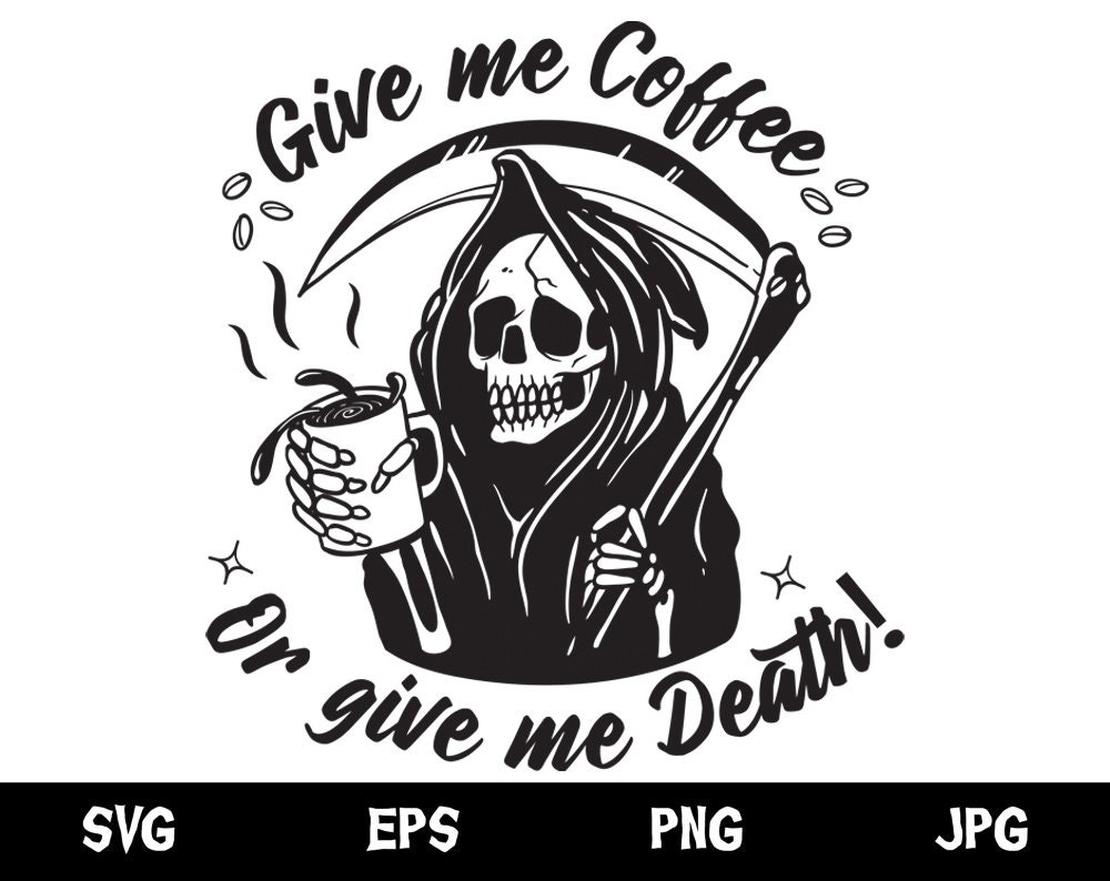 Grim Reaper Decal | Give Me Coffee or Give Me Death Graphic | Vector ...