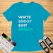Filmmaker Gift, Write Shoot Edit Repeat | Filmmaker T-shirt, Writer ...