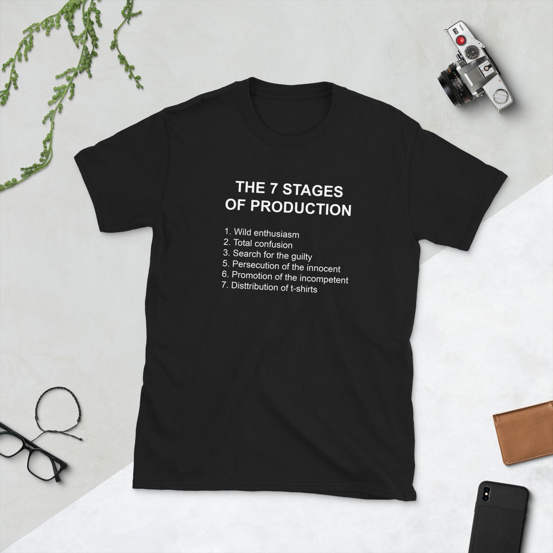 The 7 Stages of Production T-shirt, Perfect T-shirt for Filmmaker ...