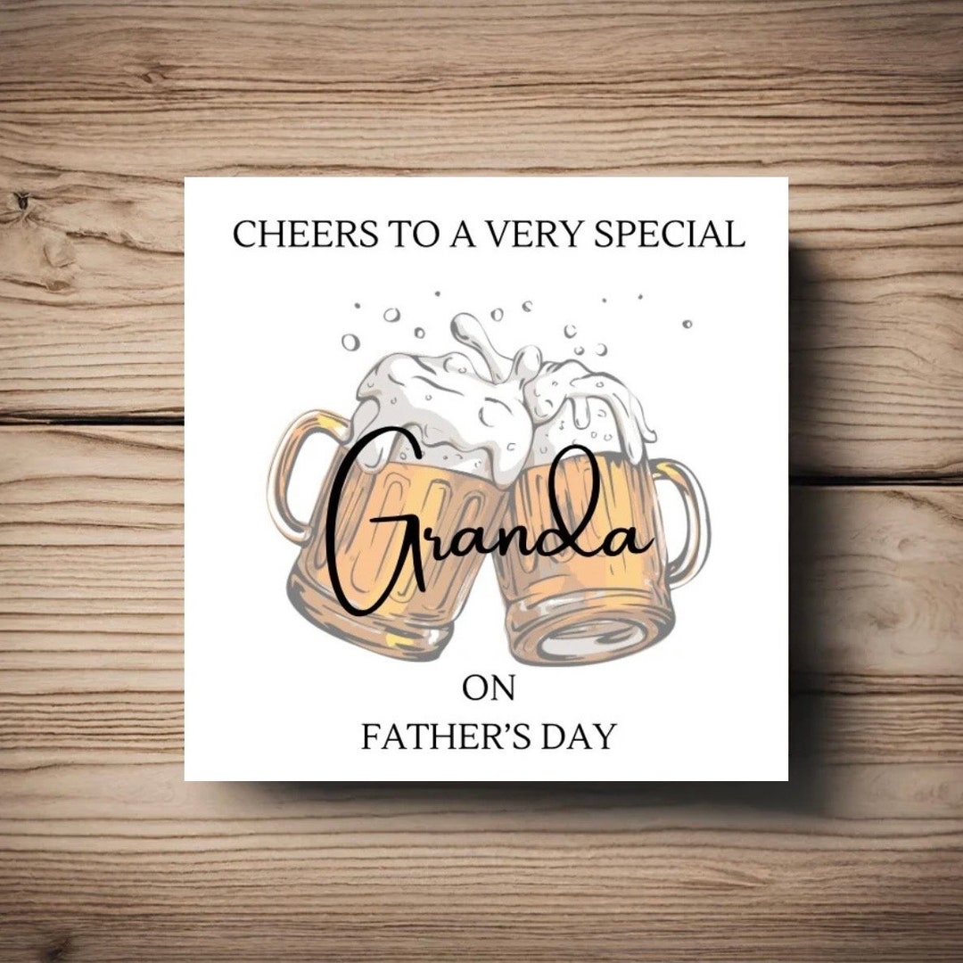Father’s Day Card Beer Cheers • Granda • Dad • Daddy • God Father ...