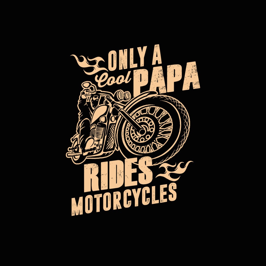 Only Cool Papa Rides Motorcycles T-shirt Funny Father's Day Digital PNG ...