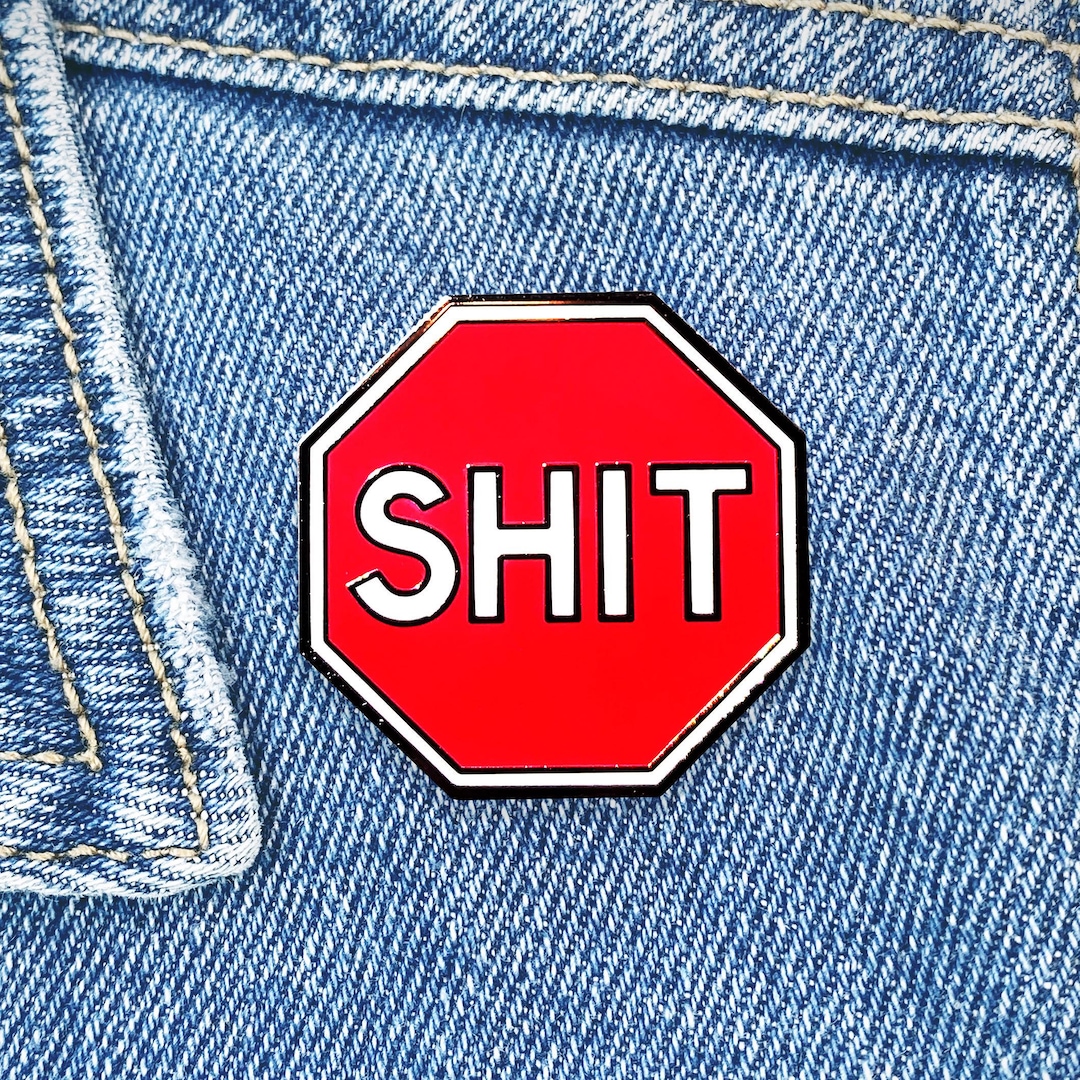 Shit Enamel Pin | Stop Sign Pin | Hard Enamel Pin | Funny Pin | Funny ...