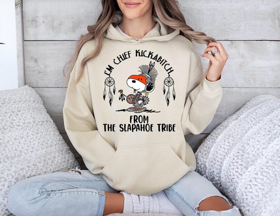 Chief Kickabitch From the Slapahoe Tribe - Hoodie GD, Funny Camping ...